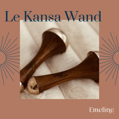 Focus sur le Kansa Wand - Emeline Esthétique